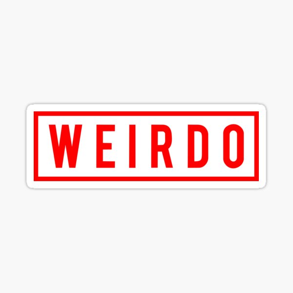 "Weirdo" Sticker for Sale by TheArtism | Redbubble