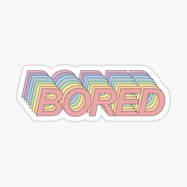 "i'm bored" Sticker by gracero | Redbubble