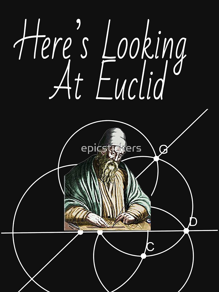 "Here's Looking at Euclid Design" T-shirt for Sale by epicstickers ...