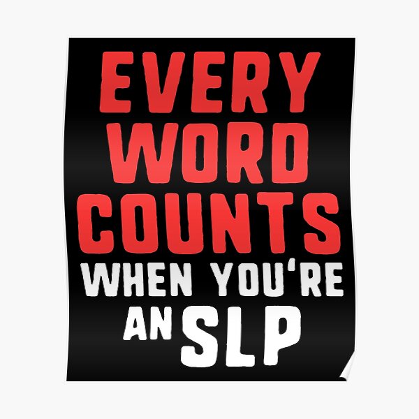 "Every Word Counts You're An SLP T-Shirt Speech Therapy" Poster by ...