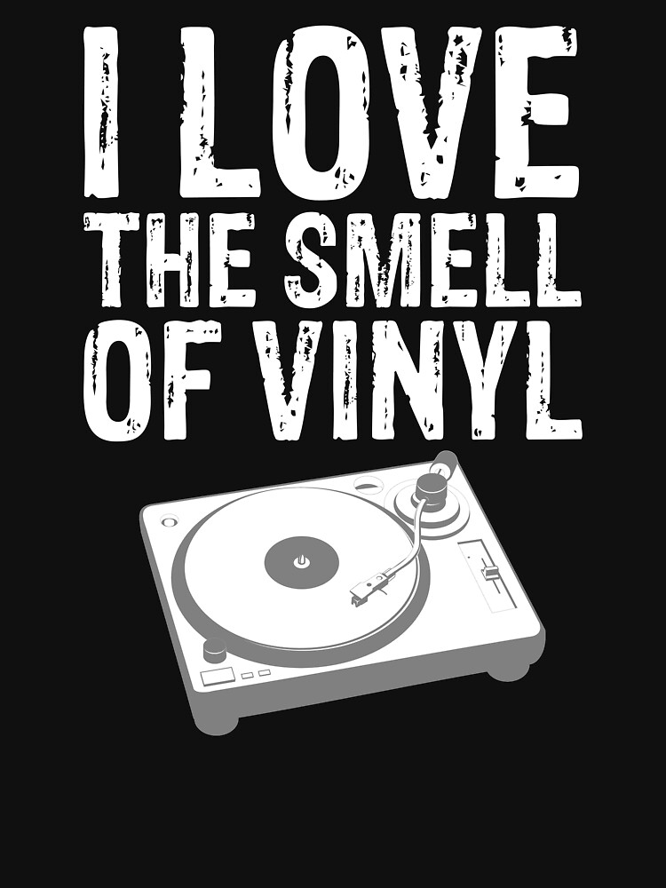 "I Love The Smell Of Vinyl Records" Classic T-Shirt for Sale by ...