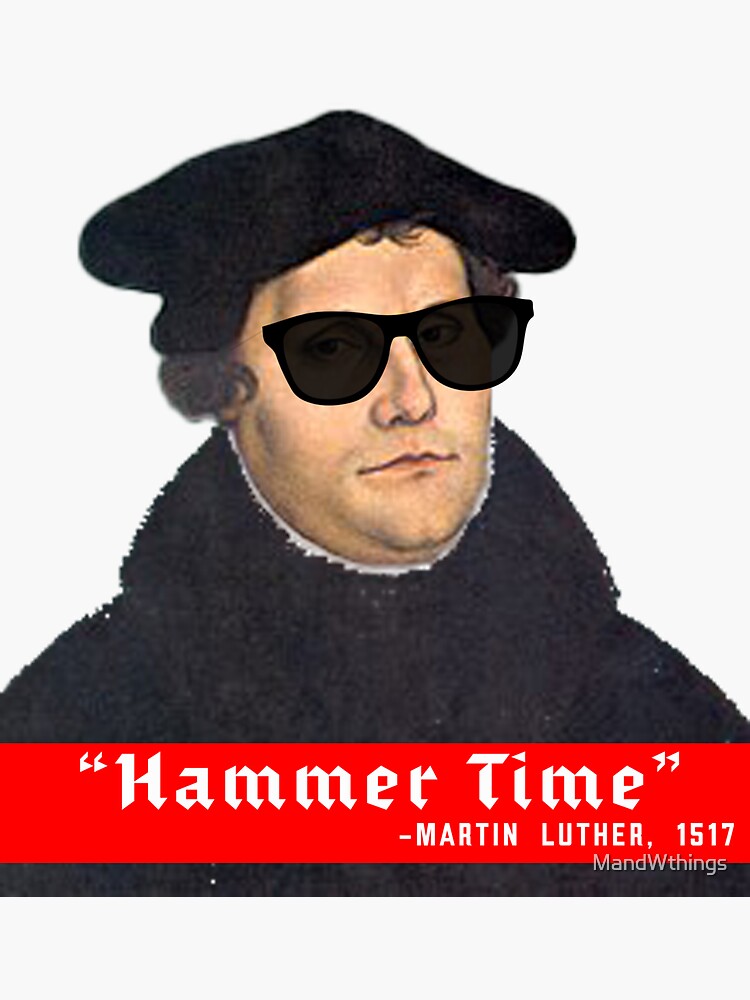 "Martin Luther - Hammer Time" Sticker for Sale by MandWthings | Redbubble