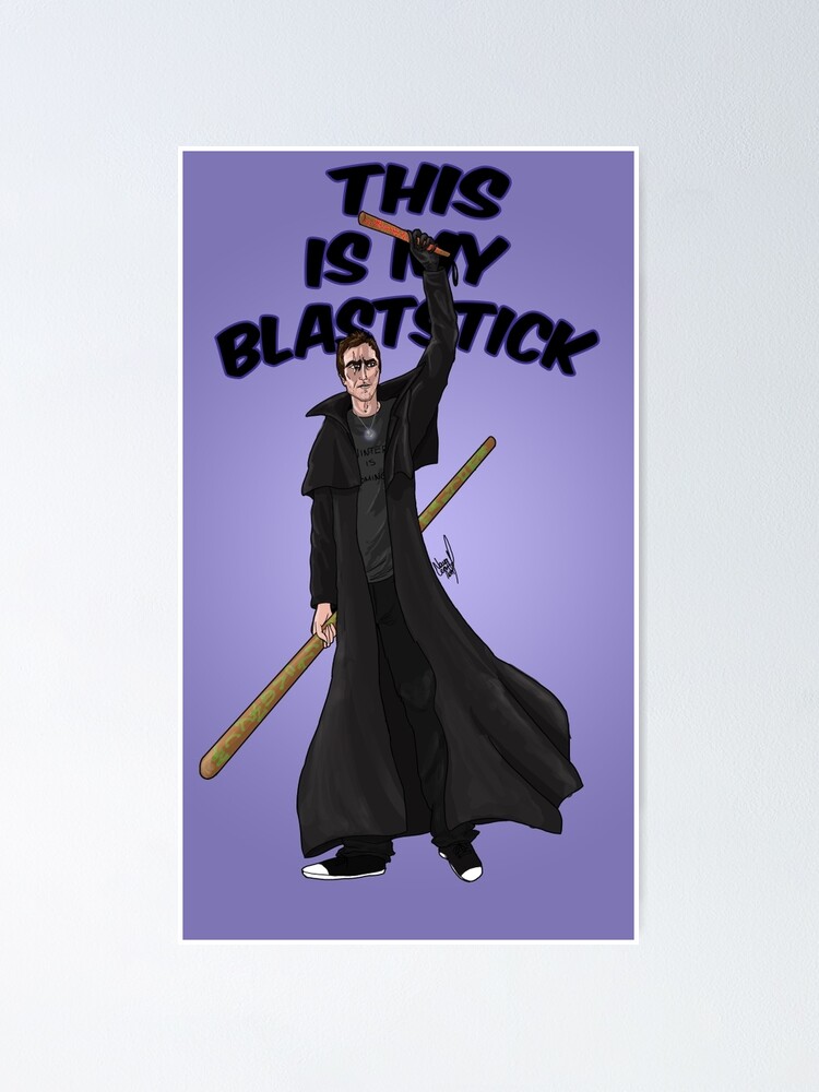 "This is my blast-stick" Poster by AthenaLeonti | Redbubble