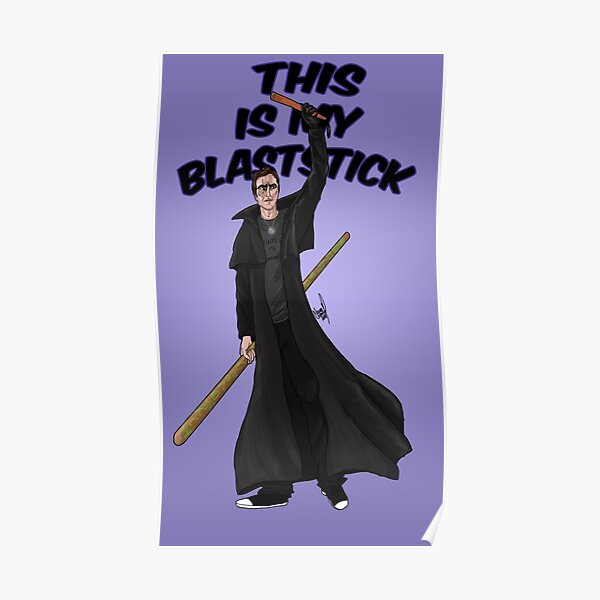 "This is my blast-stick" Poster by AthenaLeonti | Redbubble
