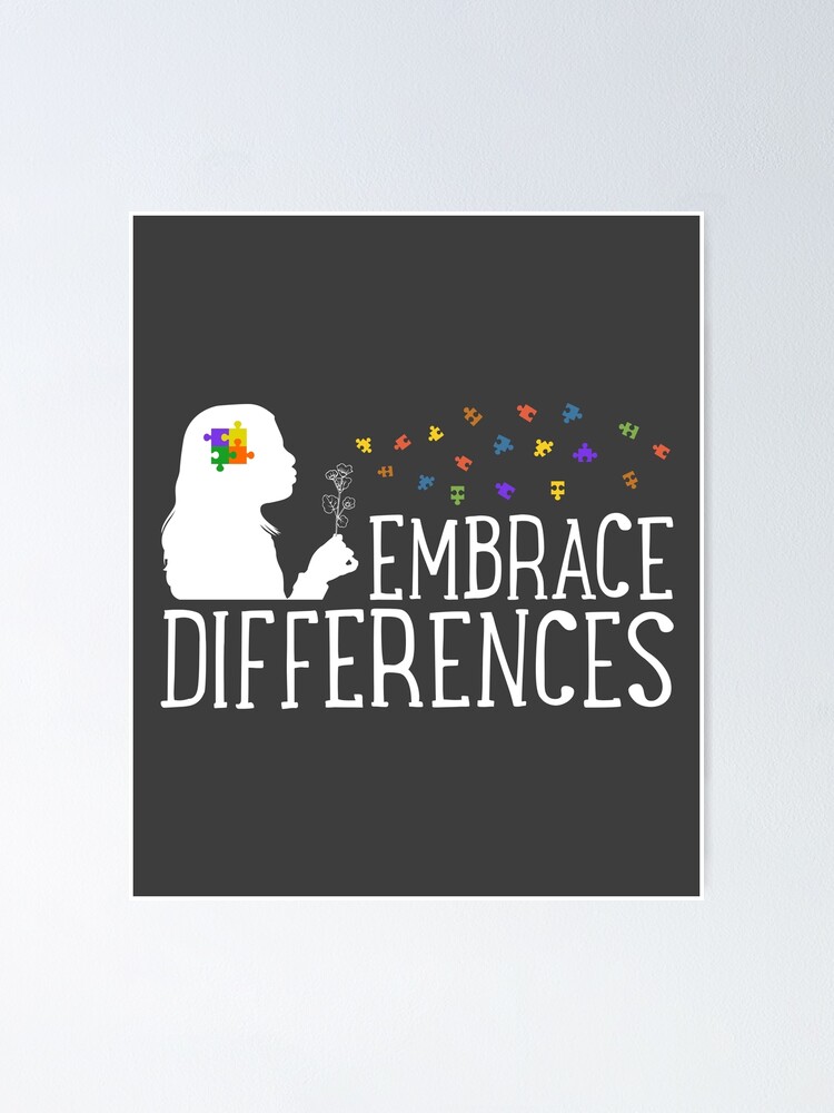 "Embrace Differences Autism Awareness Design Gift" Poster for Sale by ...