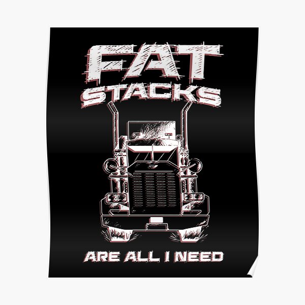 "Diesel Turbo Fat Stacks All I Need Big Rig Fuel" Poster by zot717 ...