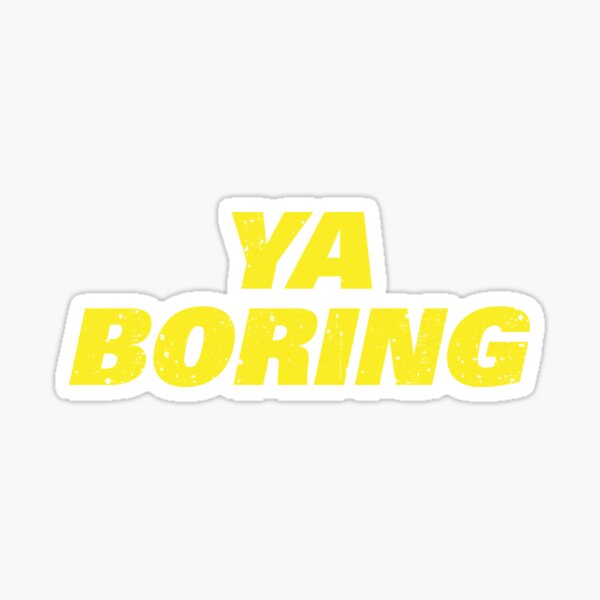 "Brooklyn Nine Nine Ya Boring Shirt" Sticker for Sale by Clort | Redbubble