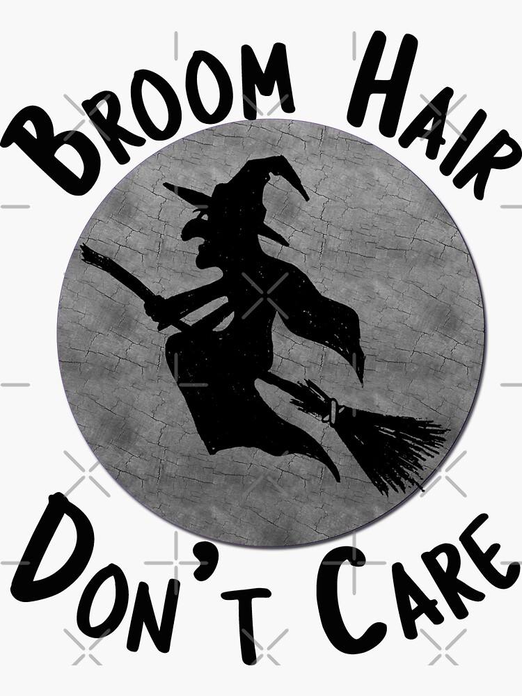 "Broom Hair Don't Care Funny Halloween Witch Design" Sticker for Sale ...