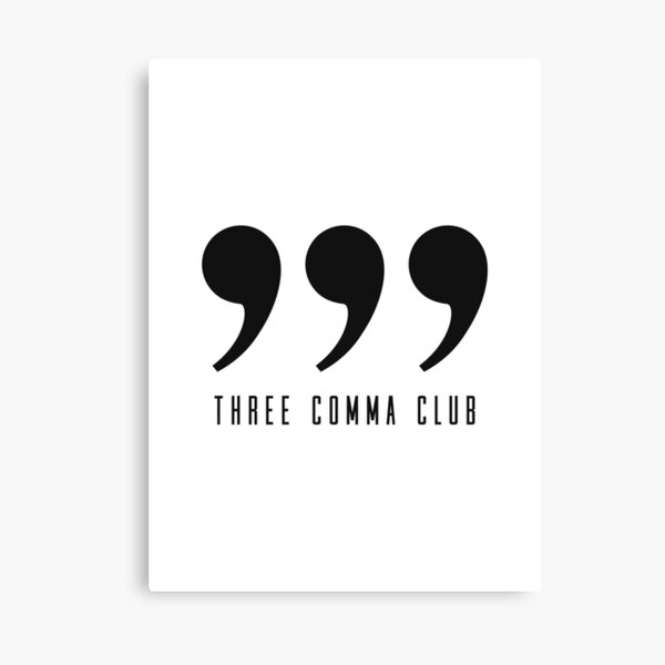 "Three Comma Club - Schwarze Ausgabe" Leinwanddruck von zombieoummy ...