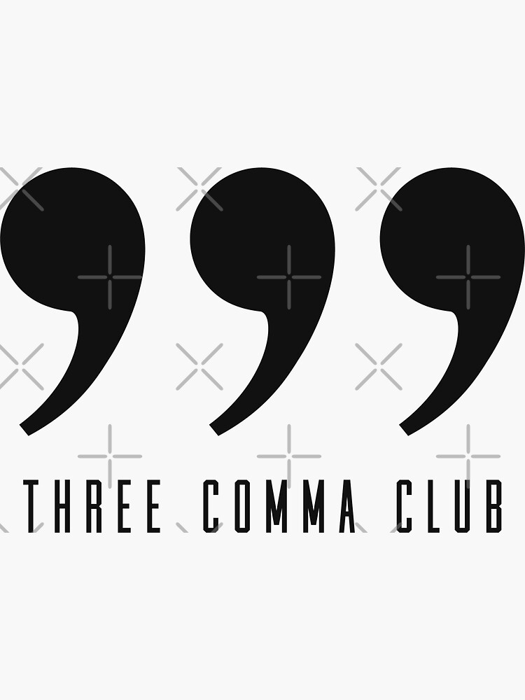 "Three Comma Club - White Tone Edition" Sticker by zombieoummy | Redbubble