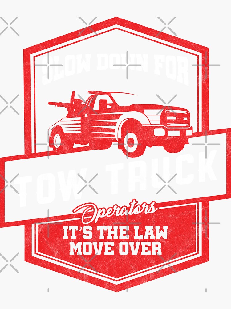 "Tow Truck Operator Gift Slow Down Move Over Cool" Sticker by woormle ...