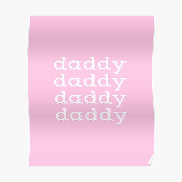 Daddy Daddy Poster By Skr0201 Redbubble