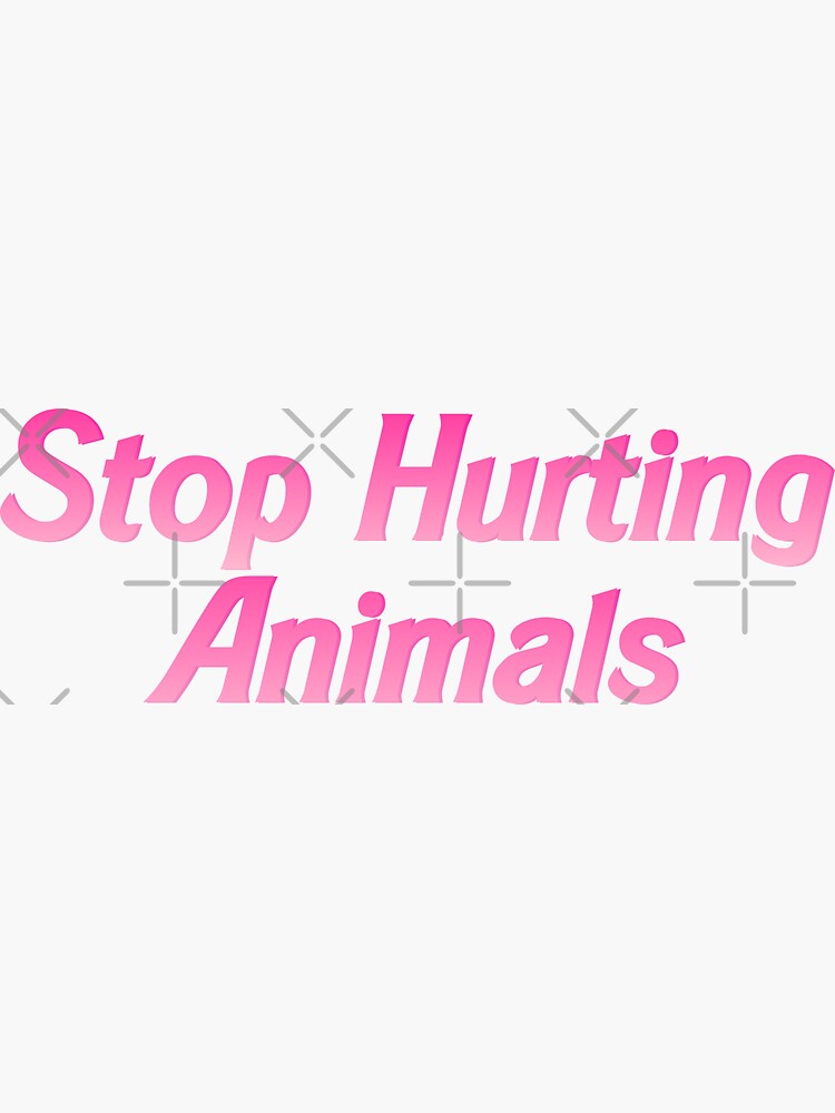 "Stop Hurting Animals" Sticker by mothernatural | Redbubble