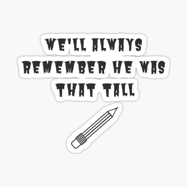 "We'll Always Remember" Sticker for Sale by cobie123270 | Redbubble