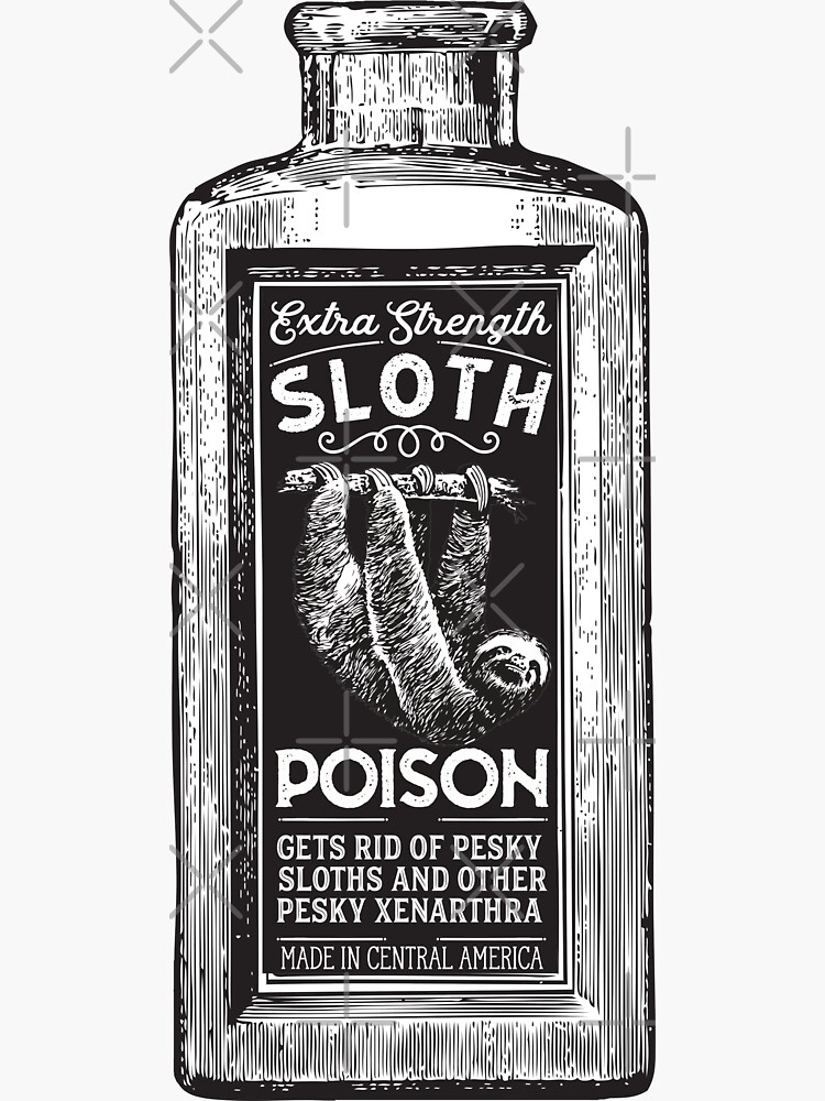 "Extra Strength Sloth Poison" Sticker for Sale by jesseladret | Redbubble