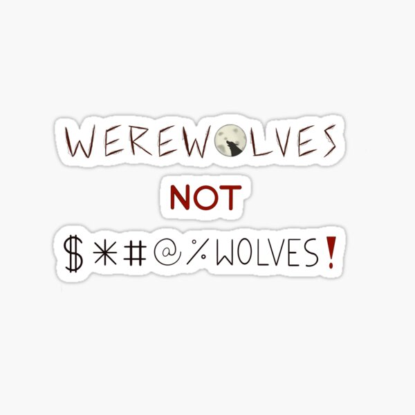 "Werewolves not Swear-wolves" Sticker by RavenU | Redbubble