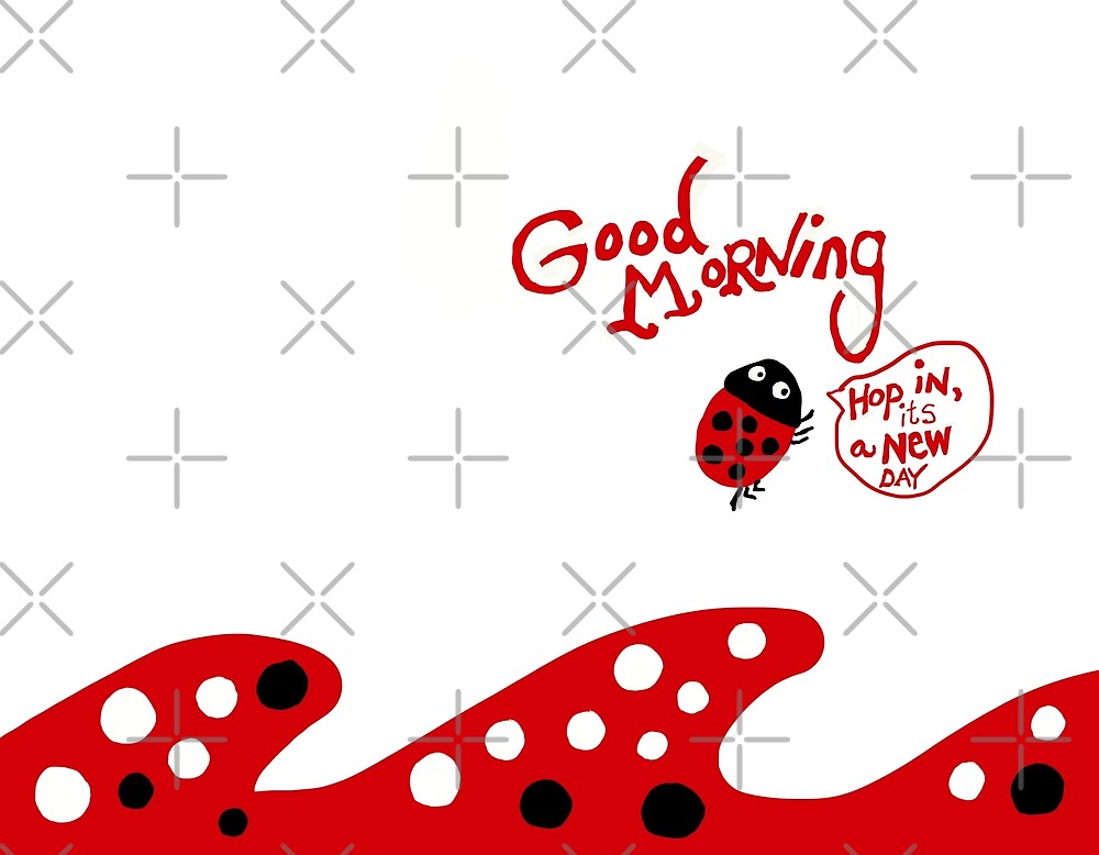 "Good Morning Ladybug" by Littleredart24 | Redbubble