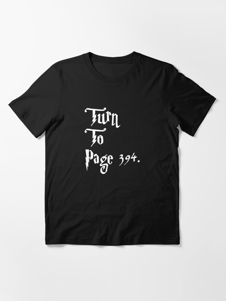 "Funny Gift Snape's Book Turn to Page 394 T-Shirt" T-shirt for Sale by ...