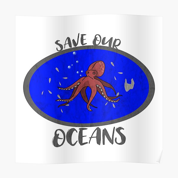 "Save our oceans" Poster by lsvds | Redbubble