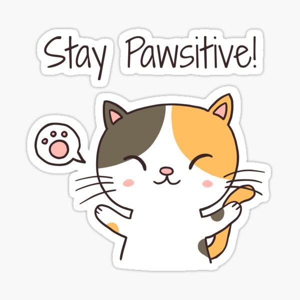"Cute Stay Pawsitive Positive Kitty Cat" Sticker for Sale by ...