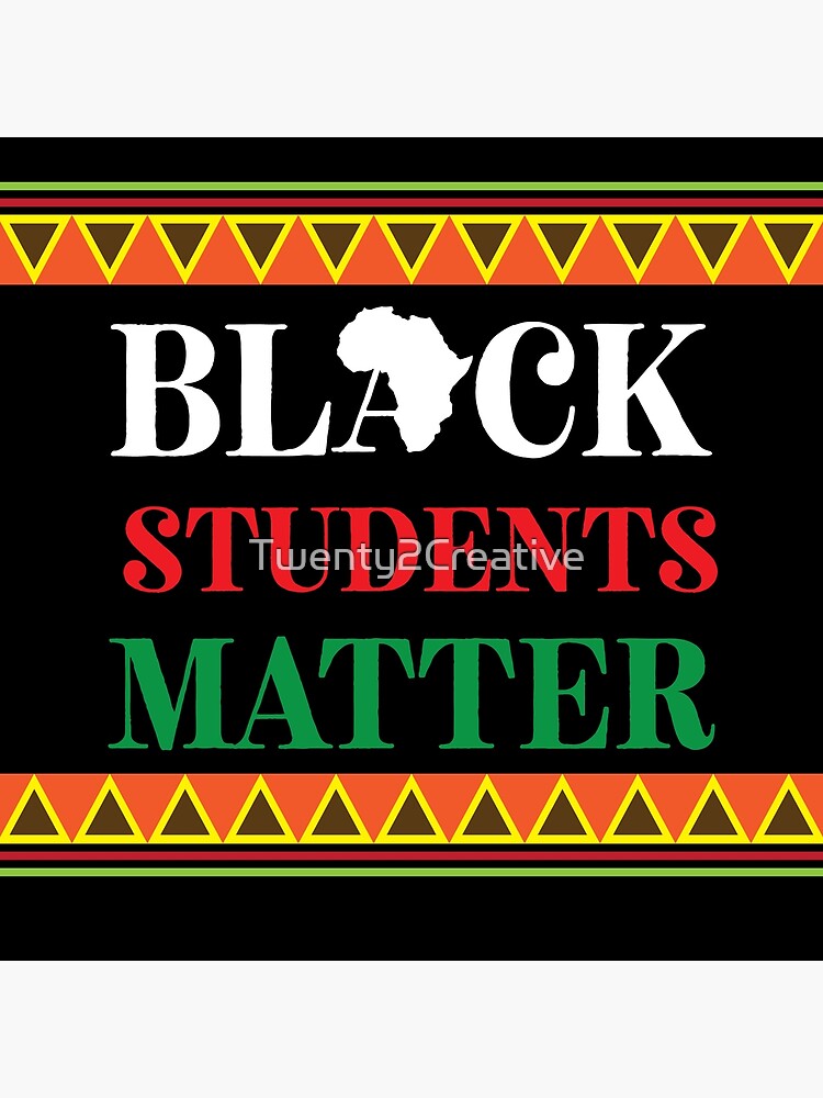"Black Students Matter" Poster for Sale by Twenty2Creative | Redbubble
