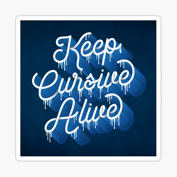 "Keep Cursive Alive" Sticker for Sale by LettermuseCo | Redbubble
