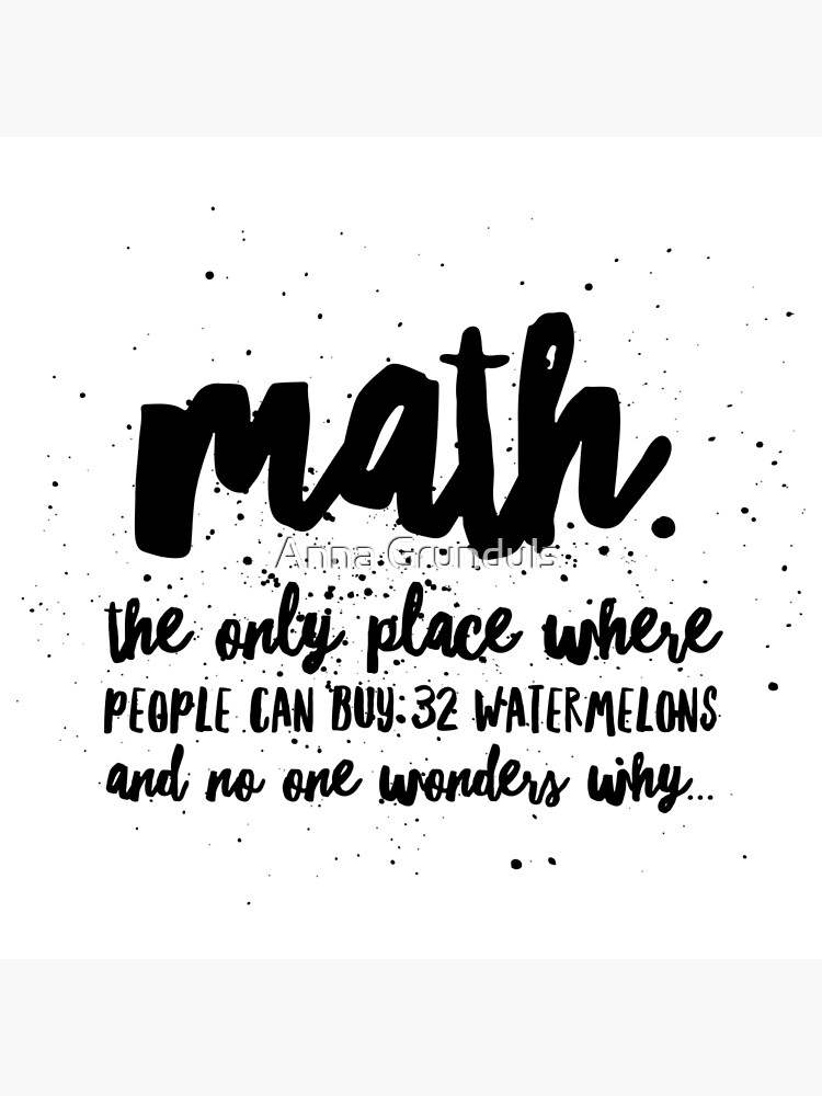 "Math. The Only Place Where You Can Buy 32 Watermelons And No One ...