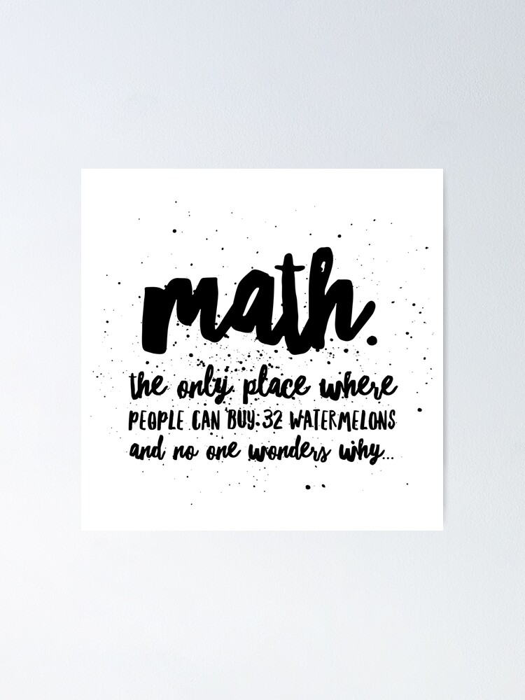 "Math. The Only Place Where You Can Buy 32 Watermelons And No One ...
