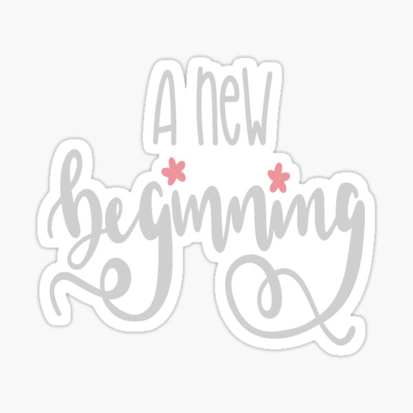"A New Beginning" Sticker by adametzb | Redbubble