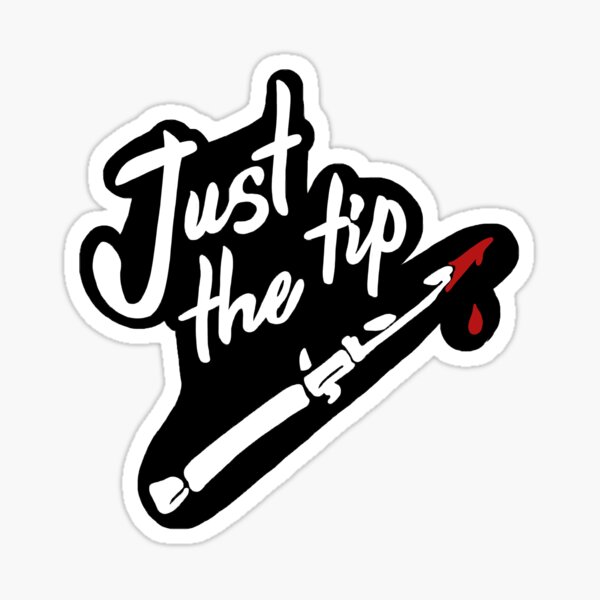 "just the tip" Sticker for Sale by petrushi | Redbubble