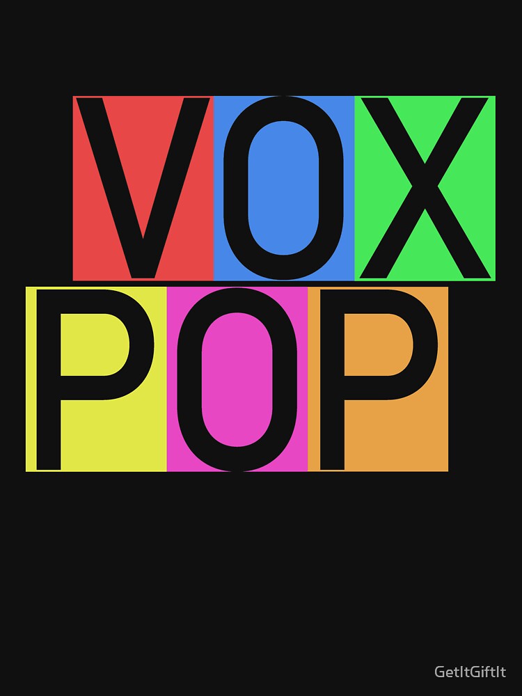 "Vox Pop Art Textgestaltung" T-Shirt von GetItGiftIt | Redbubble
