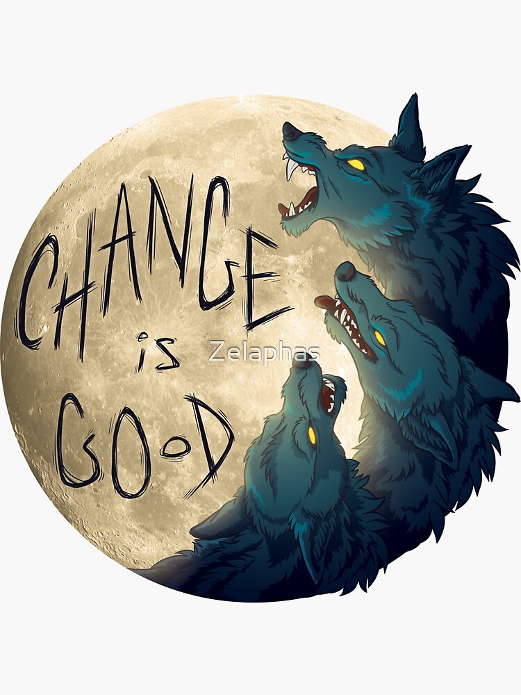 "Change is good" Sticker for Sale by Zelaphas | Redbubble