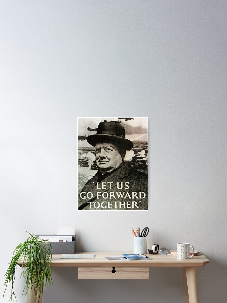 "Winston Churchill - Let Us Go Forward Together" Poster for Sale by ...