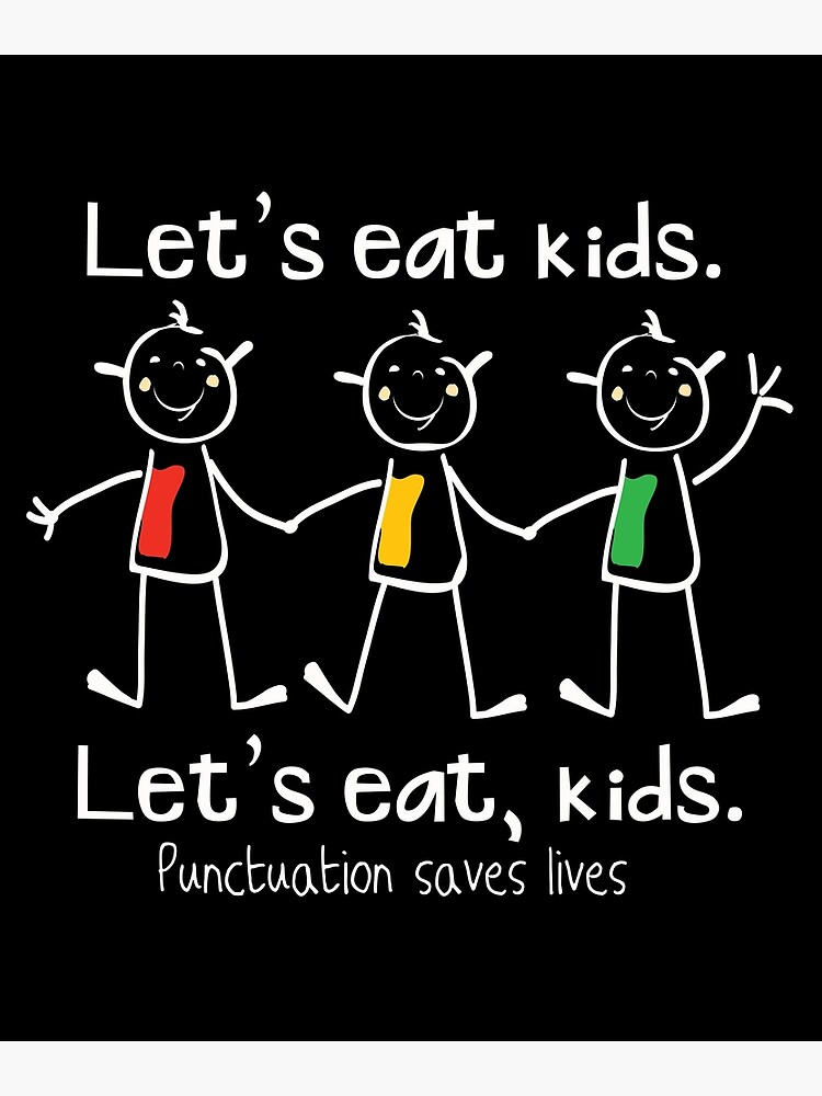 Punctuation Saves Lives Poster Funny Lets Eat Kids Punctuation Saves