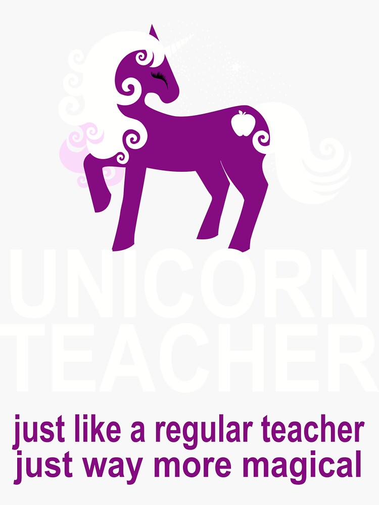 "Unicorn Teachers Are Magical Like Unicorns Only Better Design" Sticker ...