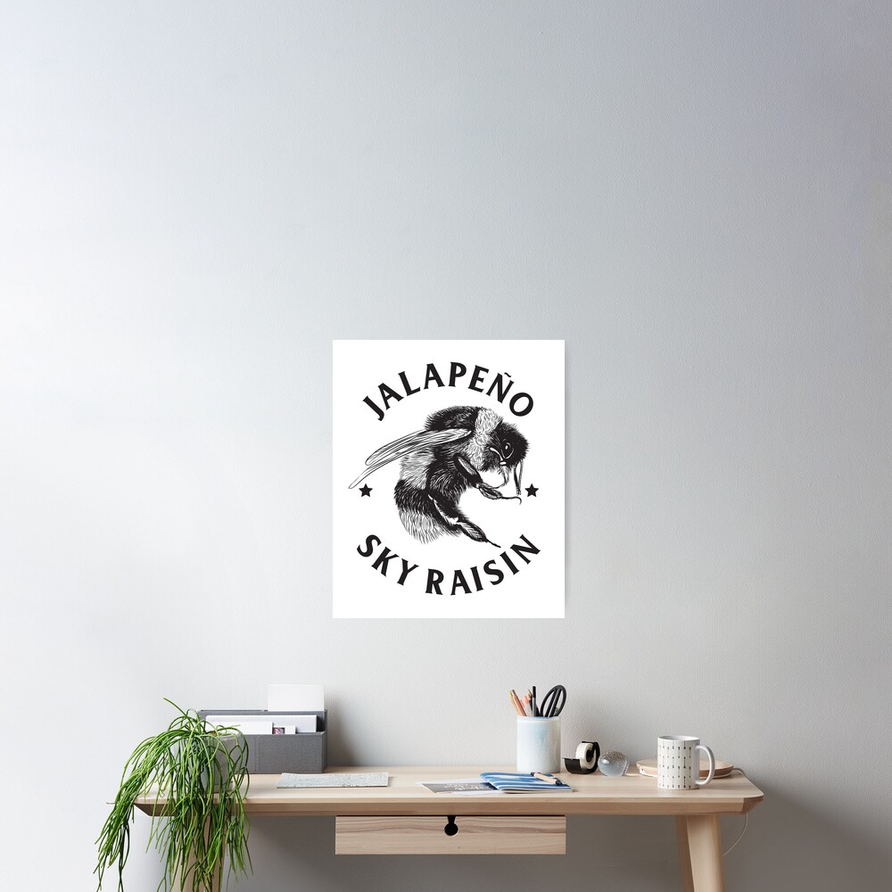 "Jalapeño Sky Raisin " Poster for Sale by machmigo | Redbubble