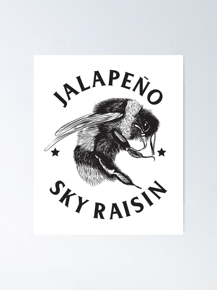 "Jalapeño Sky Raisin " Poster for Sale by machmigo | Redbubble