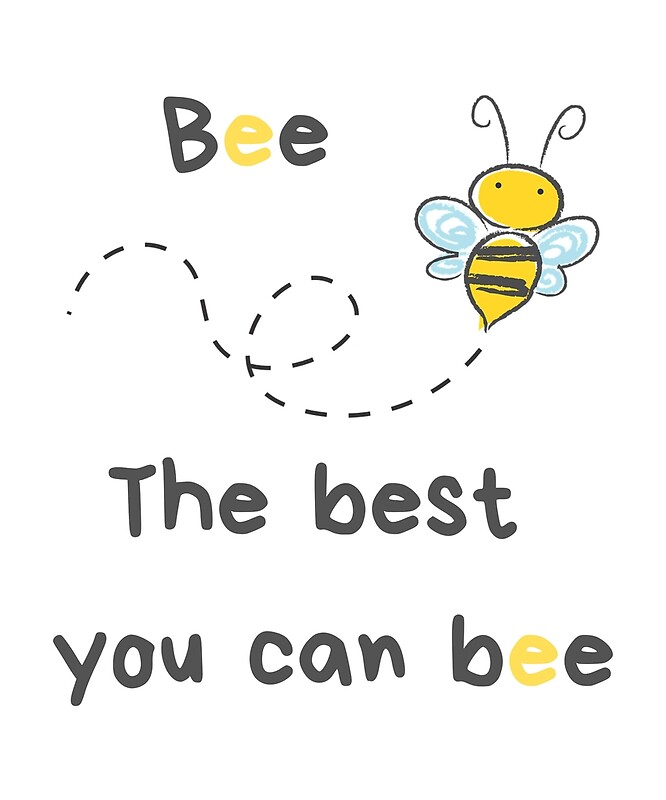 "Bee The Best " by FluffyTheDude | Redbubble