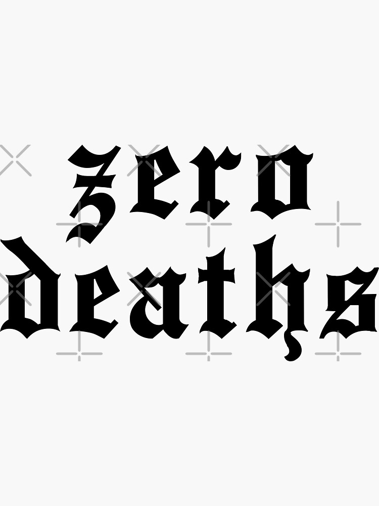"Zero Deaths" Sticker for Sale by gemArt | Redbubble