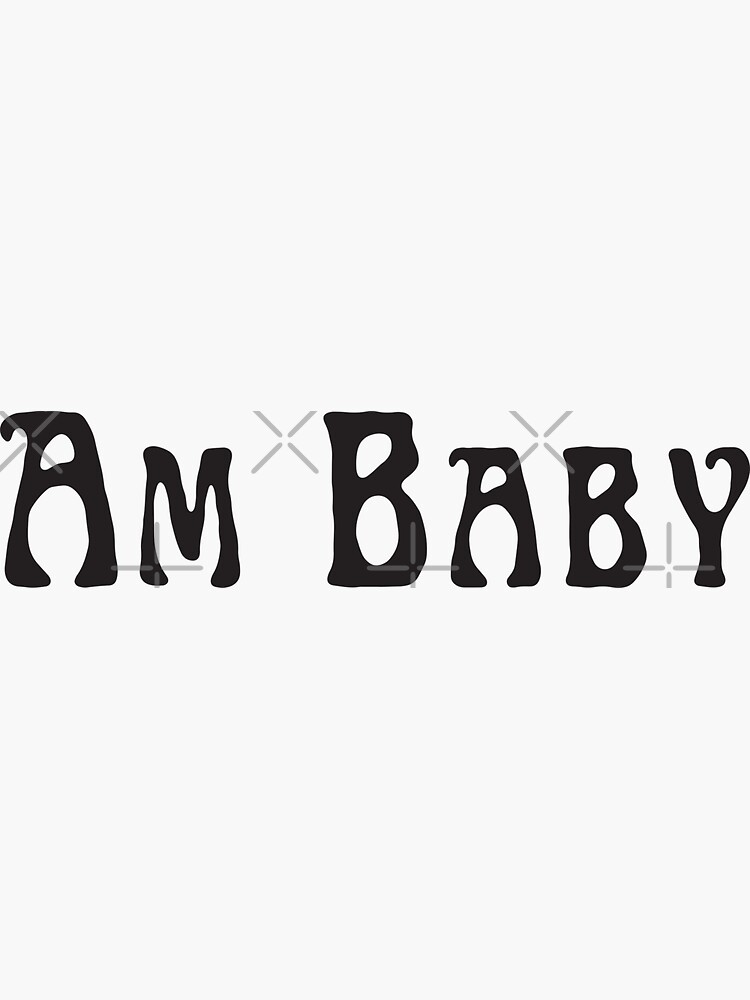 "am baby" Sticker for Sale by krepes | Redbubble