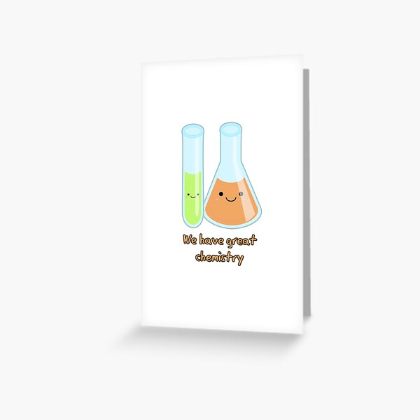 "We have great chemistry" Greeting Card for Sale by LoveJoyPeace ...