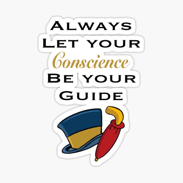 "Always Let Your Conscience Be Your Guide" Sticker by MMouseDesign ...