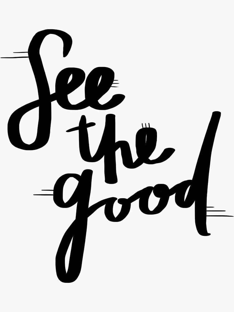 "See the Good" Sticker by maddielloyd | Redbubble
