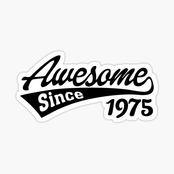 "Awesome Since 1975" Sticker for Sale by TheArtism | Redbubble