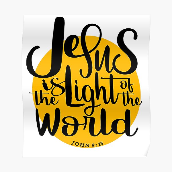 "Jesus is the light of the world" Poster for Sale by blancorv | Redbubble