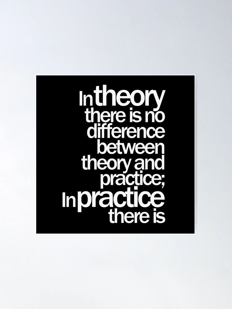 Theory And Practice Quotes