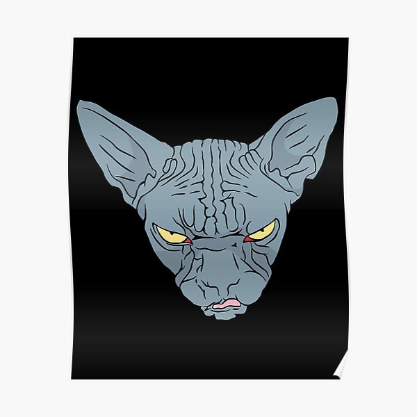 "Grumpy Angry Sphynx Cat Face" Poster by therealsadpanda | Redbubble