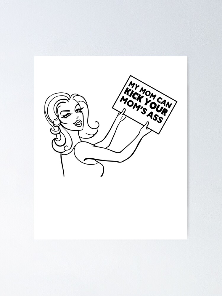 "My Mom can kick your Moms ass Familie Fun T-Shirt " Poster von ...