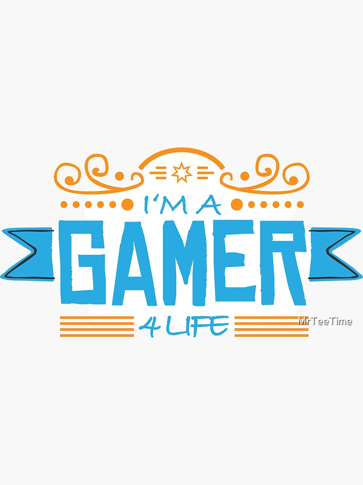 "Gamer 4 Life" Sticker for Sale by MrTeeTime | Redbubble
