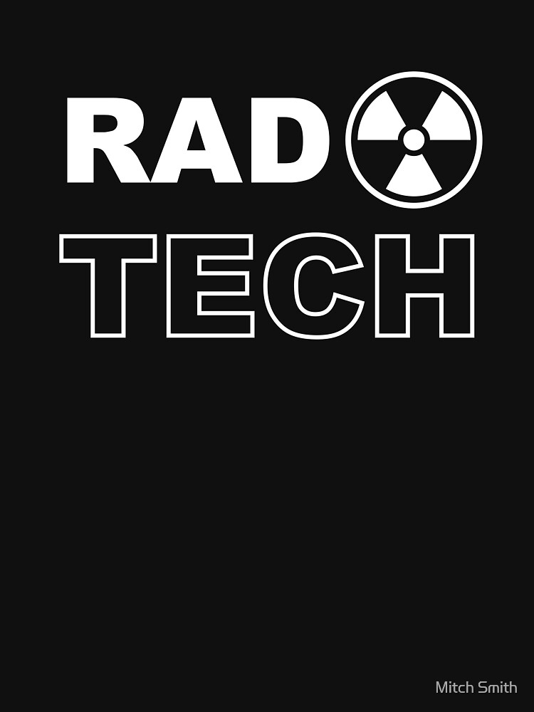 "RAD Tech - Funny Design for Radiology Techs" T-shirt for Sale by ...